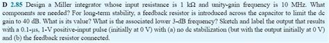 Solved D 285 Design A Miller Integrator Whose Input