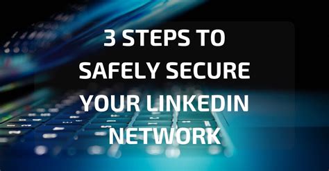 3 Steps To Safely Secure Your Linkedin Network Yoursales