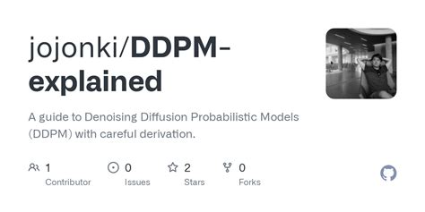 GitHub Jojonki DDPM Explained A Guide To Denoising Diffusion Probabilistic Models DDPM With