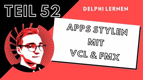 Stilvoll Programmieren Delphi Vcl Und Fmx Styles Im Fokus Youtube