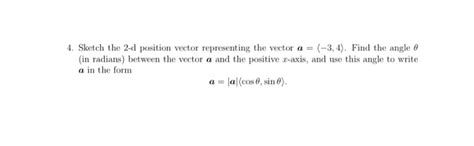 Solved 4 Sketch The 2 D Position Vector Representing The