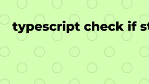 Solved Check If String Is Number In Typescript Sourcetrail