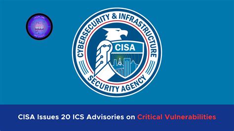 20 Ics Advisories Cisa Issues On Critical Vulnerabilities You Must Read