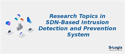 Phd Topics In Sdn Based Intrusion Detection And Prevention S Logix