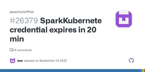 Sparkkubernetessensor Credential Expires In 20 Min · Issue 26379 · Apacheairflow · Github