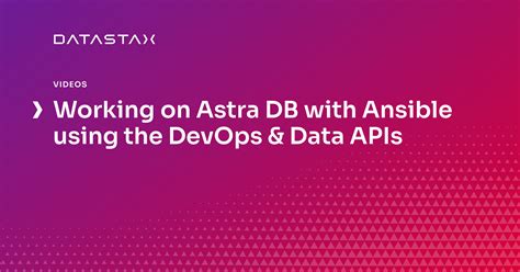 Working On Astra Db With Ansible Using The Devops And Data Apis Datastax