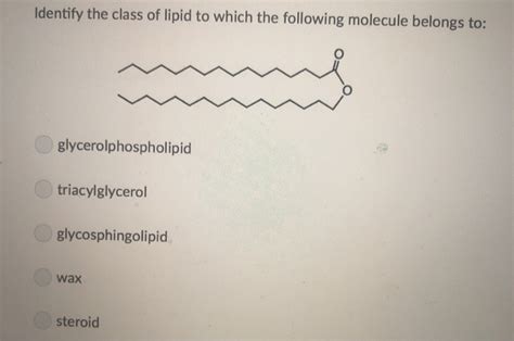 Solved Ldentify The Class Of Lipid To Which The Following Chegg