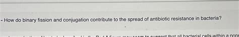 Solved How Do Binary Fission And Conjugation Contribute To