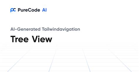 Build Great Tailwindavigation Tree View Components Faster Using Ai Tools