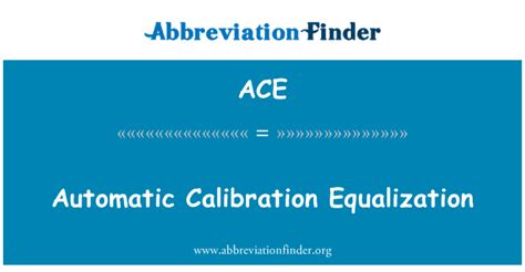 Ace Stands For Automatic Calibration Equalization Abbreviation Finder