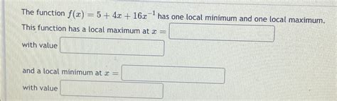solved the function f x 5 4x 16x 1 ﻿has one local minimum