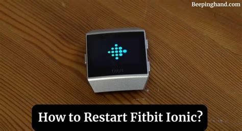 How To Restart Fitbit Ionic Step By Step Guide