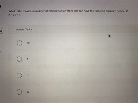 Solved What Is The Maximum Number Of Electrons In An Atom Chegg Com