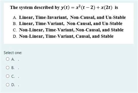 Solved The System Described By Yt X²t 2 X2t Is A