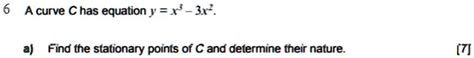 SOLVED A curve C has equation y âˆš Find the stationary points of C and determine their nature