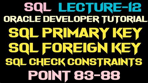 Sql Primaryforeign Key And Check Constraintssql Lec 12oracle Developer