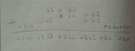 How to solve a2+b2,b2+c2,c2+a2,2ab+2bc+2ca how to add? - Brainly.in