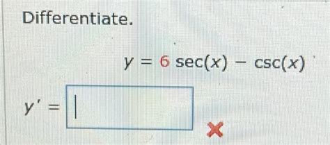 solved differentiate y 6sec x −csc x