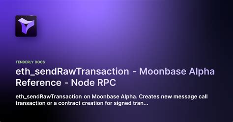 Ethsendrawtransaction Moonbase Alpha Reference Node Rpc Tenderly Documentation