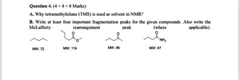 Solved Question 4 4 4 8 Marks Why Tetramethylsilane Tms Is Used