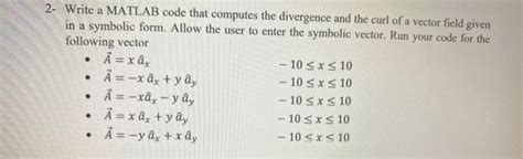 Write A MATLAB Code That Computes The Divergence Chegg Com