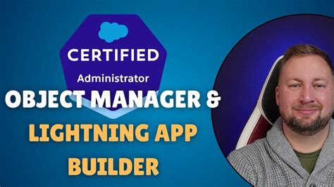 Salesforce Admin Exam Object Manager And Lightning App Builder Youtube