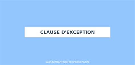 Définition De Clause Dexception Dictionnaire Français