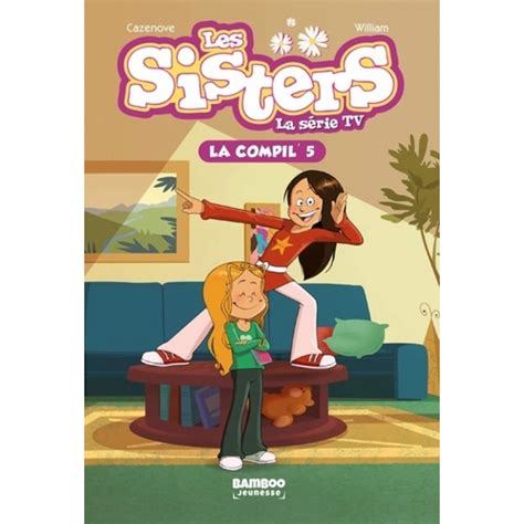Les Sisters La Serie Tv La Compil Tome Enfin Des Holidays Les Sisters L Ermite