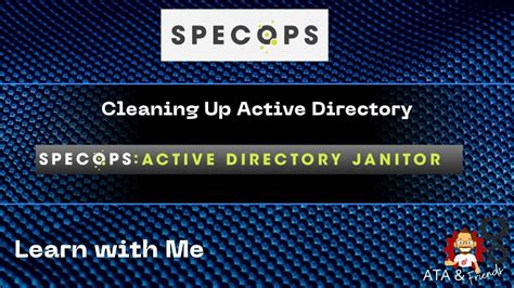 Learn With Me Specops How To Perform An Active Directory Cleanup