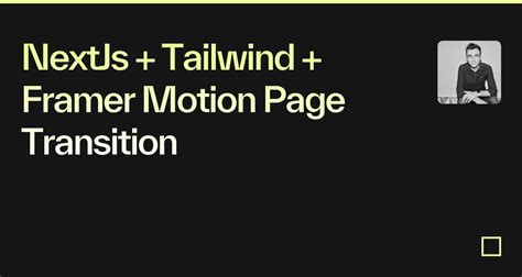 Nextjs Tailwind Framer Motion Page Transition Codesandbox