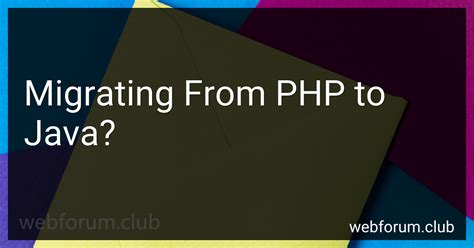 Migrating From Php To Java In 2025