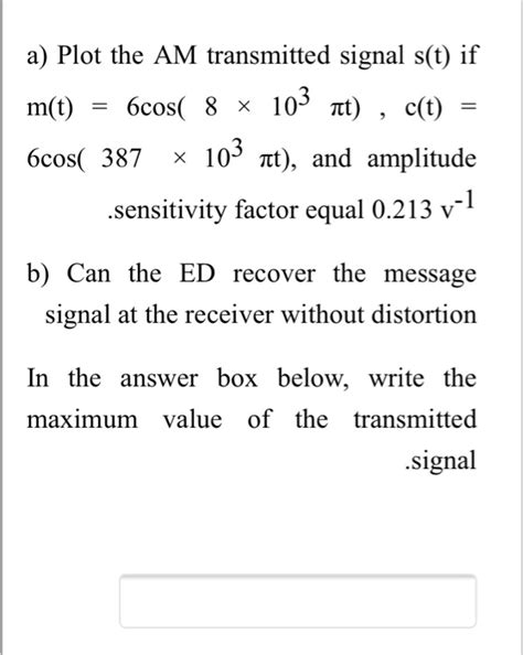 solved a plot the am transmitted signal s t if m t