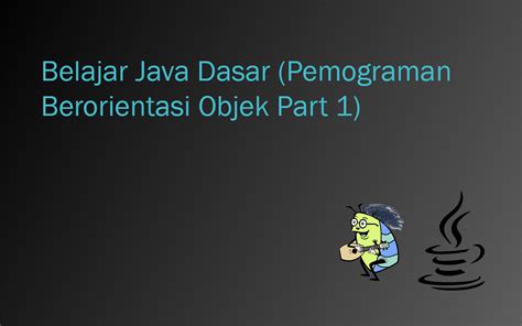 Belajar Java Dasar Polimorfisme Kutu Gondrong