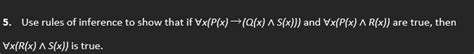 solved 5 use rules of inference to show that if