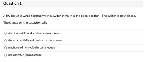 Solved Question 1 A RC Circuit Is Wired Together With A Chegg Com