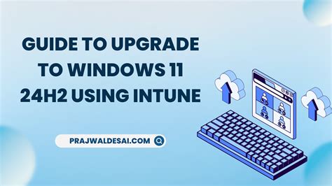 Intune Windows 11 24h2 Upgrade 🚀step By Step Guide🚀