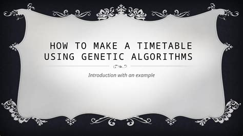 Pptx How To Make A Timetable Using Genetic Algorithms Introduction