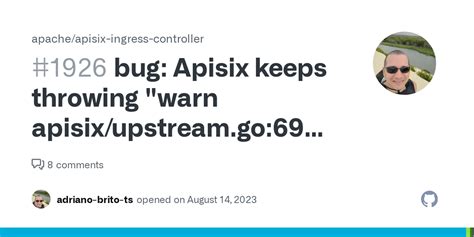 Bug Apisix Keeps Throwing Warn Apisixupstreamgo69 Upstream Not Found · Issue 1926