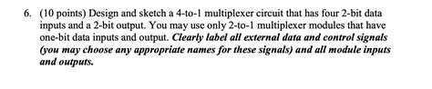 solved 6 10 points design and sketch a 4 to 1 multiplexer