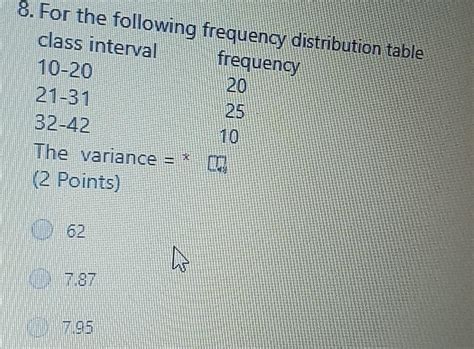 Solved 8 For The Following Frequency Distribution Table