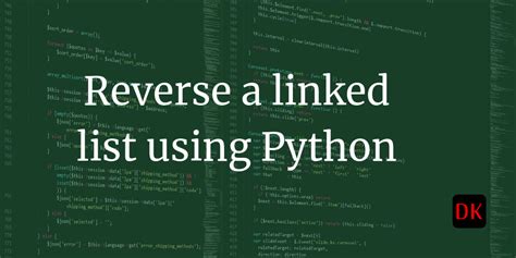 Reverse A Linked List Without Additional Datastructures Using Python By Dinesh Kumar K B