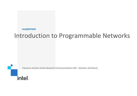 Introduction To Programmable Networks By Clarence Anslem Intel Ppt