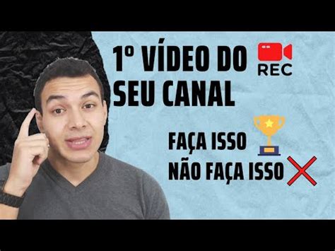 DICAS Para O Seu PRIMEIRO VÍDEO NO YOUTUBE - Ideias para bombar no 1 ...