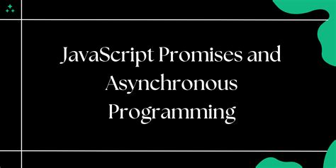 Mastering Javascript Promises And Asynchronous Programming