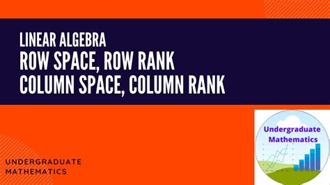 Row Space, Column Space, Row Rank, Column Rank - YouTube