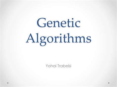 PPT Genetic Algorithms PowerPoint Presentation Free Download ID 8835905