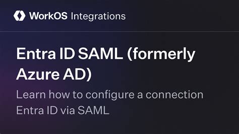 Entra Id Saml Formerly Azure Ad Integrations Workos Docs