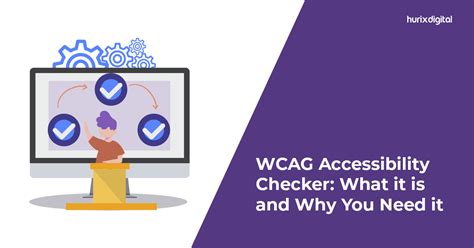 Why Do You Need A WCAG Accessibility Checker Hurix Digital