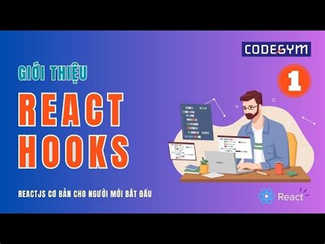 React Hooks là gì? Các Hooks phổ biến bạn nên biết!