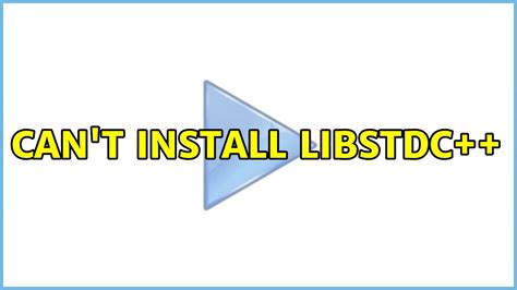Ubuntu Can T Install Libstdc YouTube